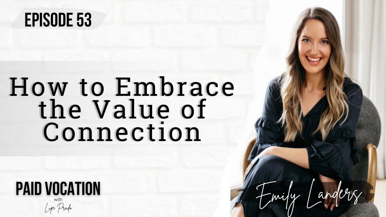 Paid Vocatioin: How to Embrace the Value of Connection | Emily Landers ...