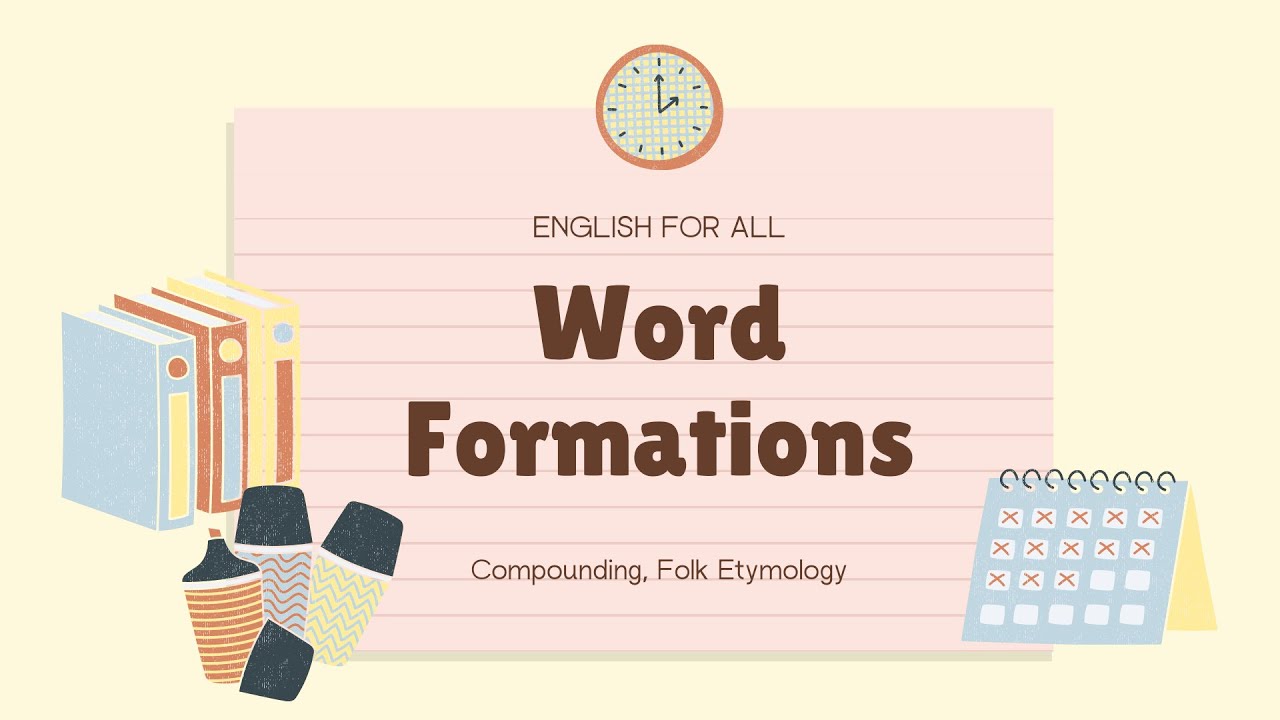 Word Formations | Compounding, Folk Etymology | @Diananiee - YouTube