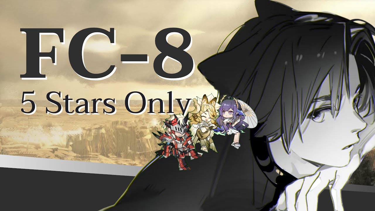 [Arknights] WINDFLIT GAMING | FC-8 | 5 Stars Only - YouTube