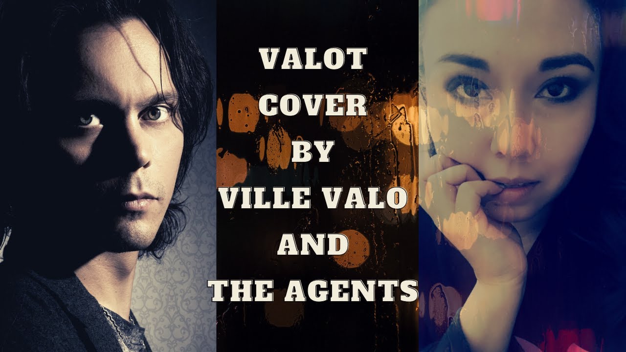 VALOT cover by VILLE VALO and THE AGENTS - YouTube