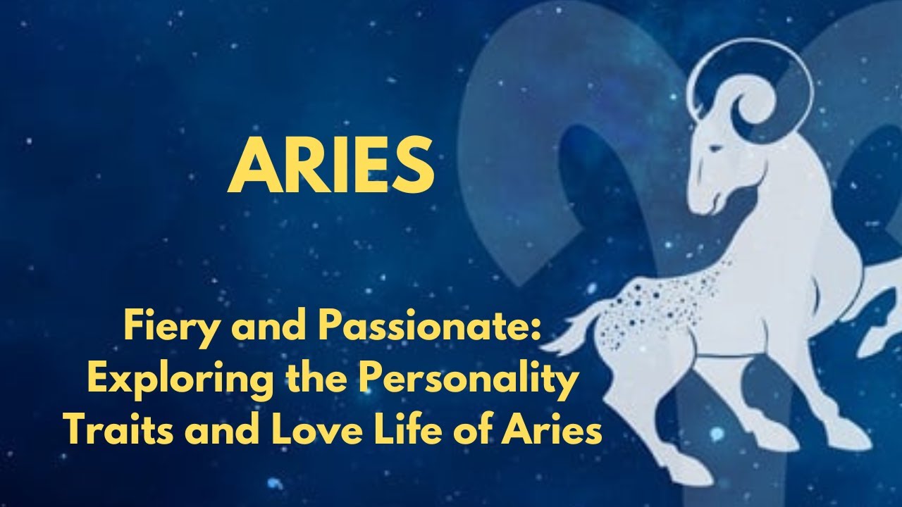 Fiery and Passionate Exploring the Personality Traits and Love Life of ...