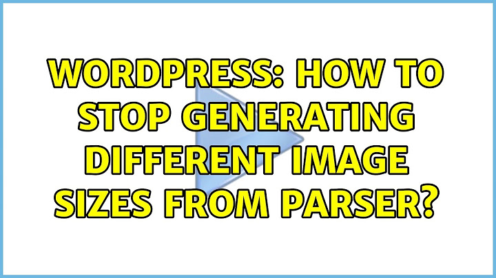 Hướng Dẫn Sử Dụng Plugin Stop Generating Image Sizes Thachpham Năm 2024