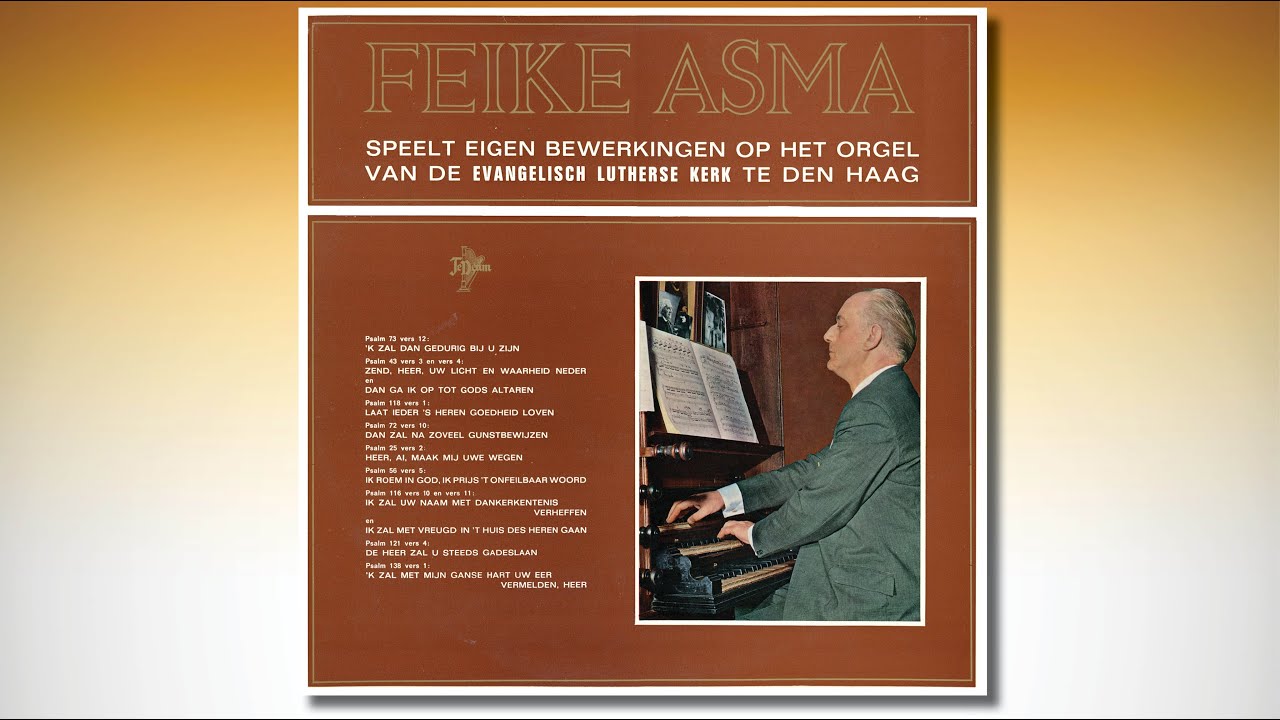 FEIKE ASMA speelt eigen bewerkingen op het orgel van de EV. LUTHERSE ...