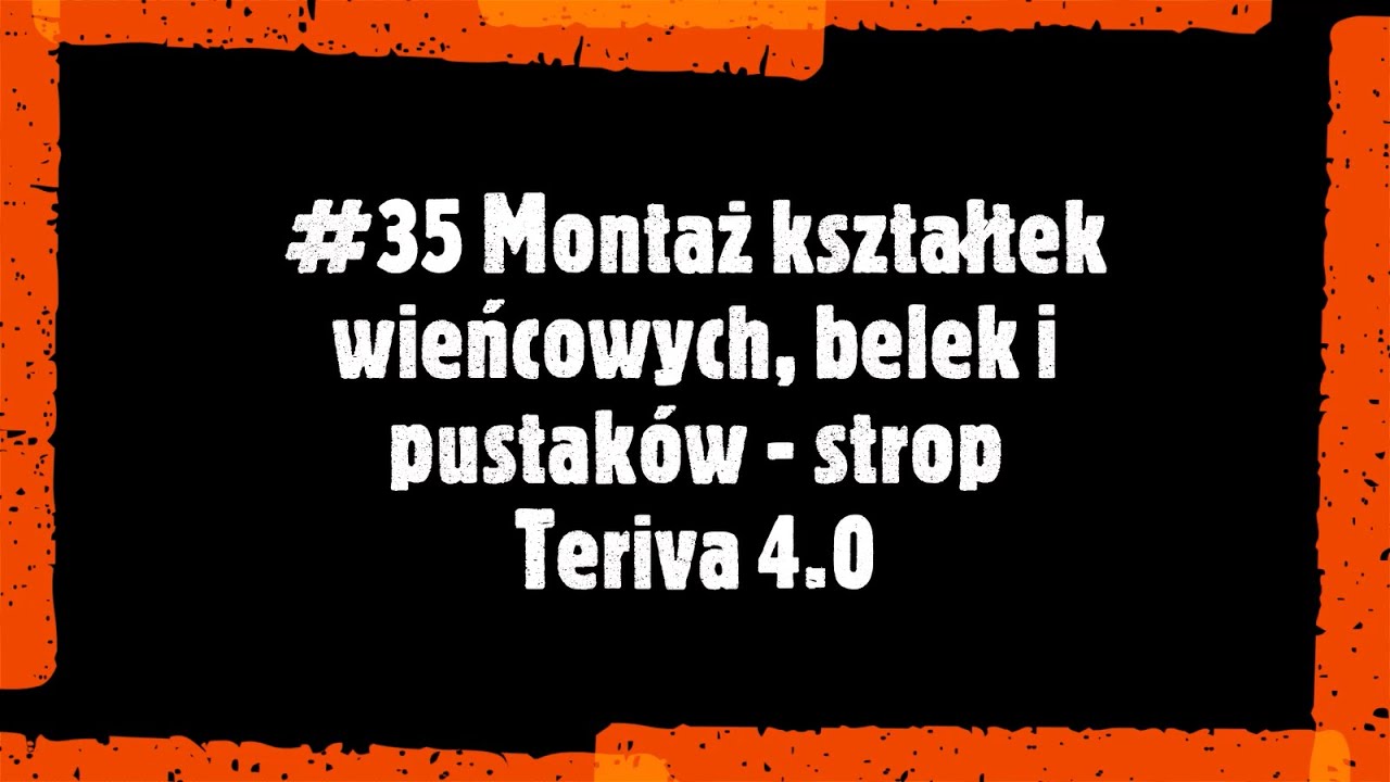#35 Montaż kształtek wieńcowych, belek i pustaków - strop Teriva 4.0 ...