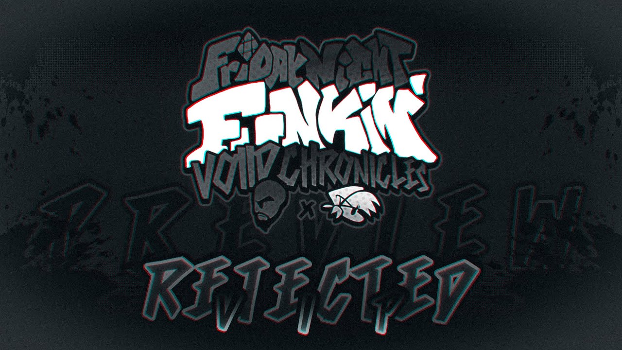 REJECTED VIP PREVIEW [ FNF: Voiid Chronicles ] - YouTube