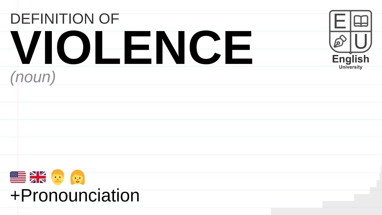 VIOLENCE meaning, definition & pronunciation | What is VIOLENCE? | How ...