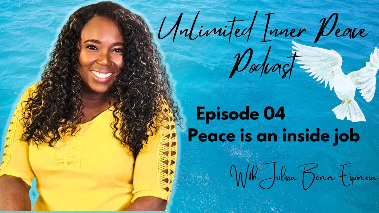 Episode 04: Peace is an inside job - YouTube