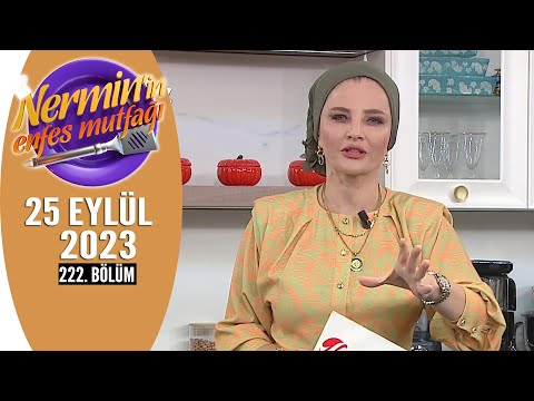 Nermin'in Enfes Mutfağı 25 Eylül 2023 222. Bölüm