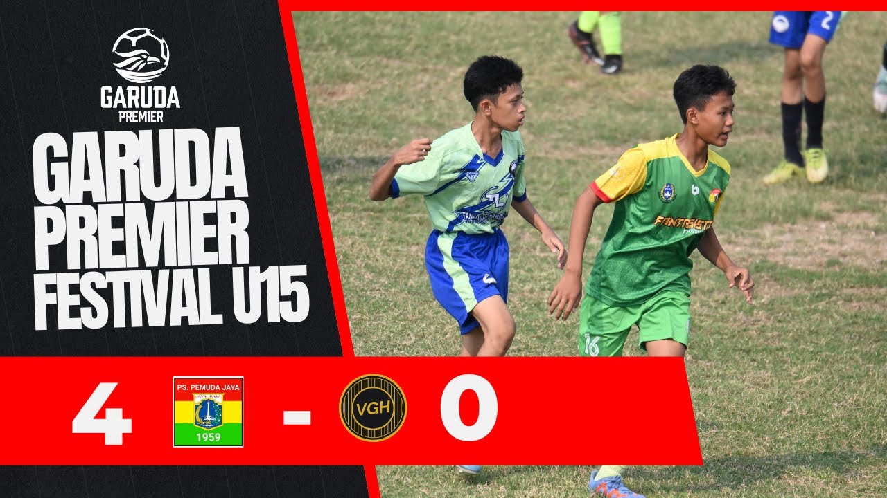 PEMUDA JAYA VS SSB VGH | GARUDA PREMIER FESTIVAL U15 OKTOBER 2023 ...
