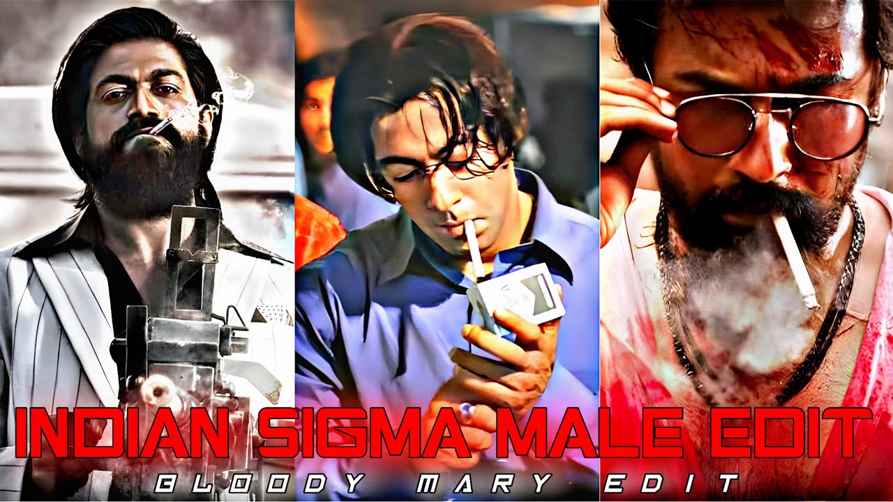 INDIAN SIGMA MALE EDIT | SIGMA MALE EDIT | BLOODY MARY | UNKNOWN ...