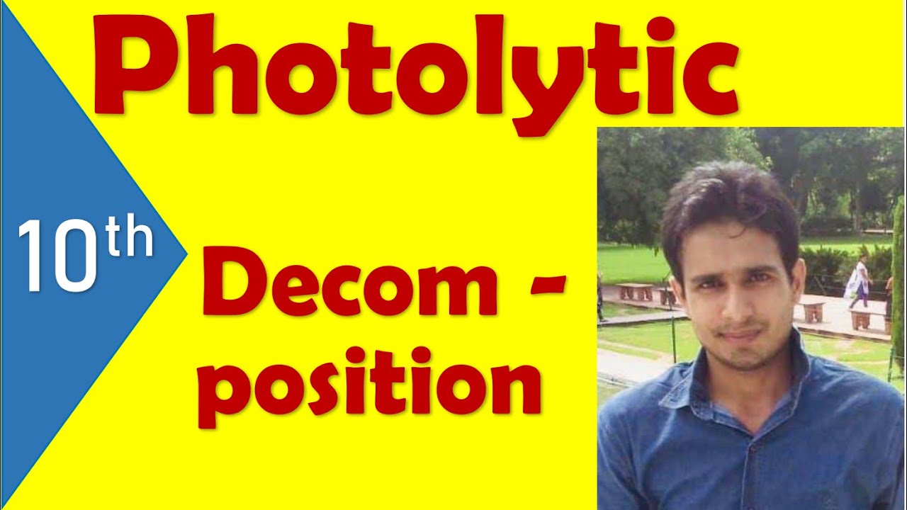 Photolytic Decomposition | Class 10 - YouTube