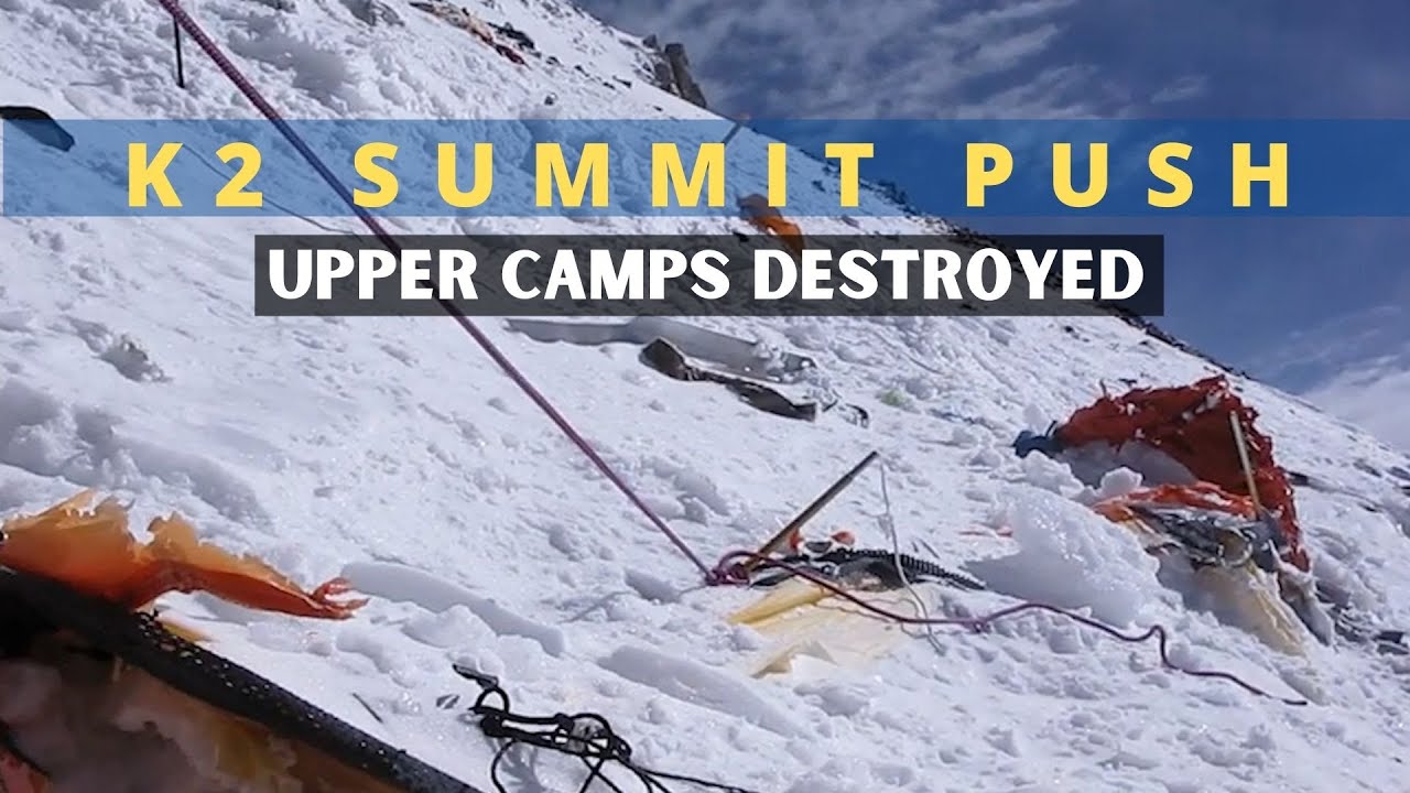 K2 SUMMIT PUSH 2021 - UPPER CAMPS WERE DESTROYED - YouTube