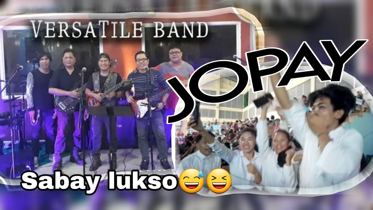 JOPAY performed by the VERSATILE BAND | nag enjoy Yong nga usherettes ...