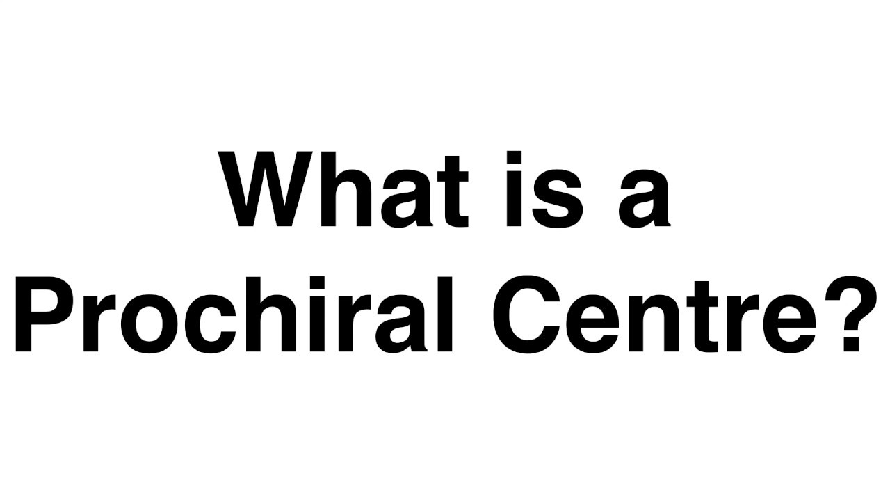 What is Prochiral Centre. | Stereochemistry | Organic Chemistry - YouTube