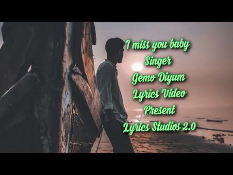 I miss you baby Lyrical Video Singer Gemo Diyum 💘 #lyricsstudios2.0 - YouTube Music
