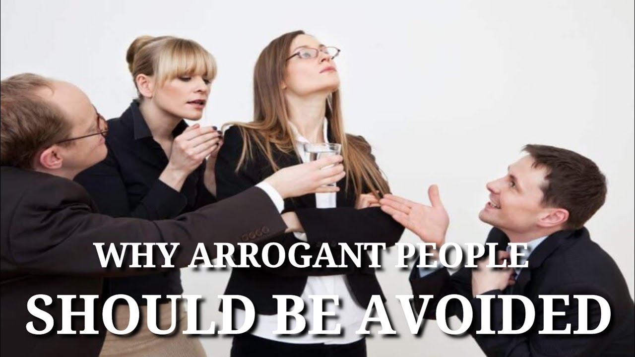 Why arrogant people should be avoided? - YouTube