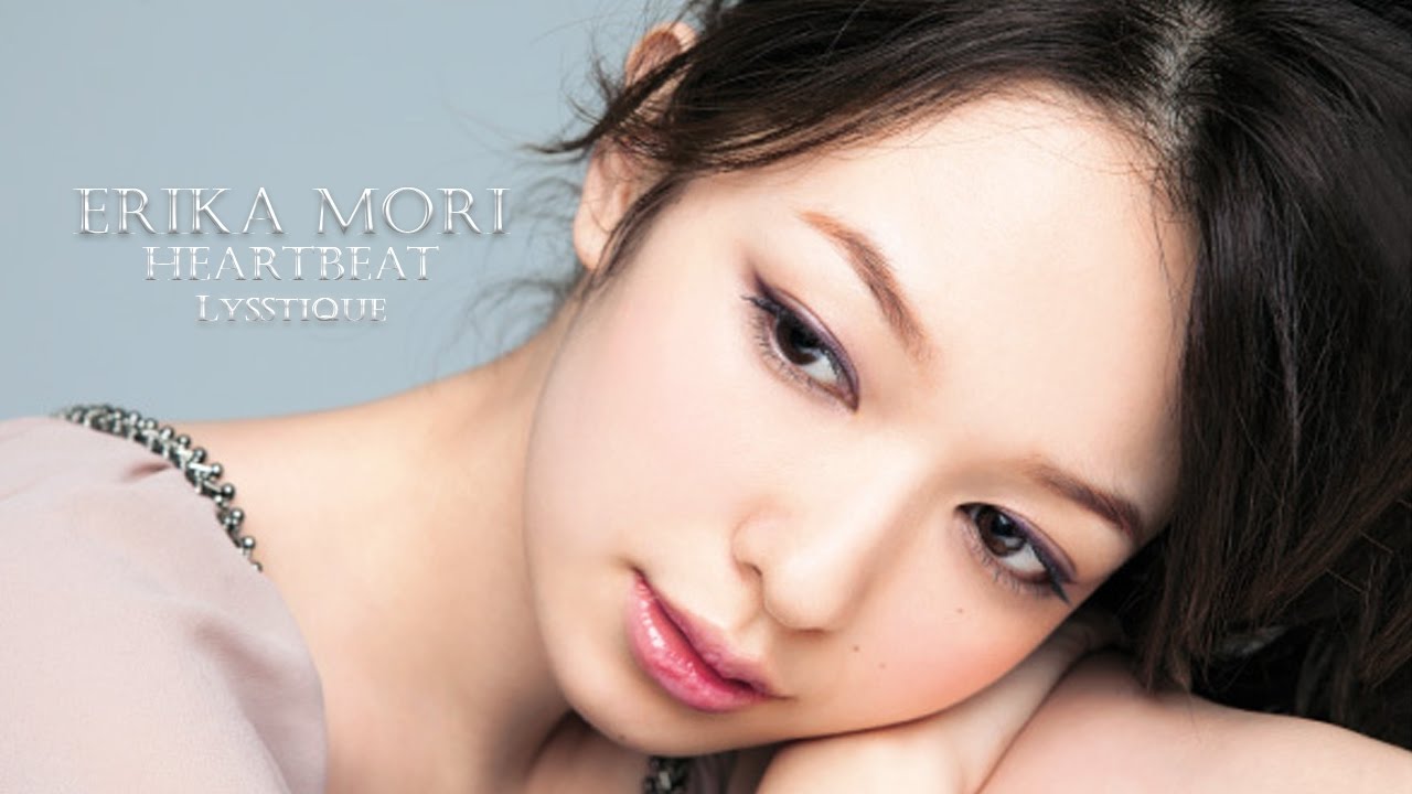 Erika Mori Heartbeat Youtube