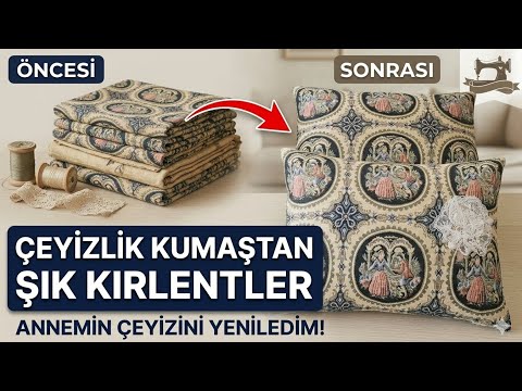 Annemin Çeyizini Yeniledim: 4 Kardeşe 4 Kırlent!