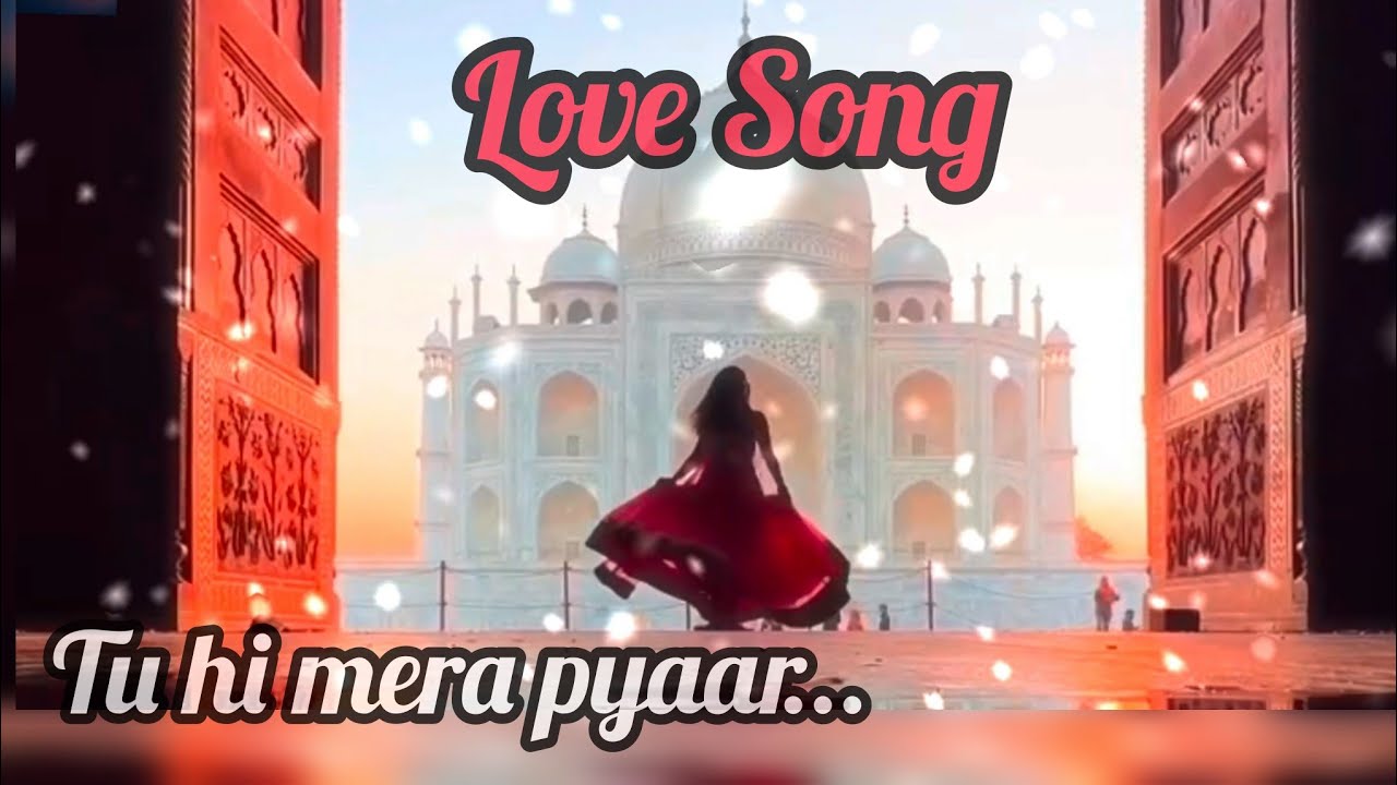 Tu hi mera pyaar | Love song 2025 #love - YouTube