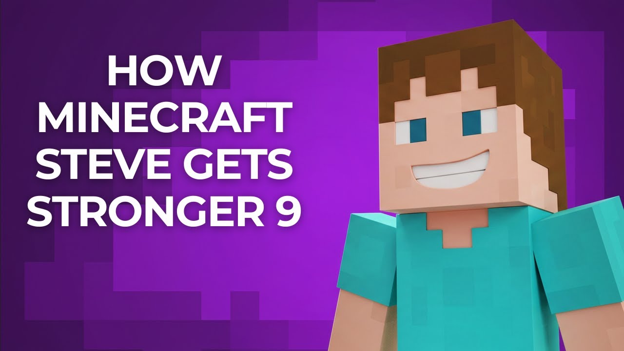 How Minecraft Steve Gets Stronger 9 - NEW! - UPDATED! 2025 - YouTube