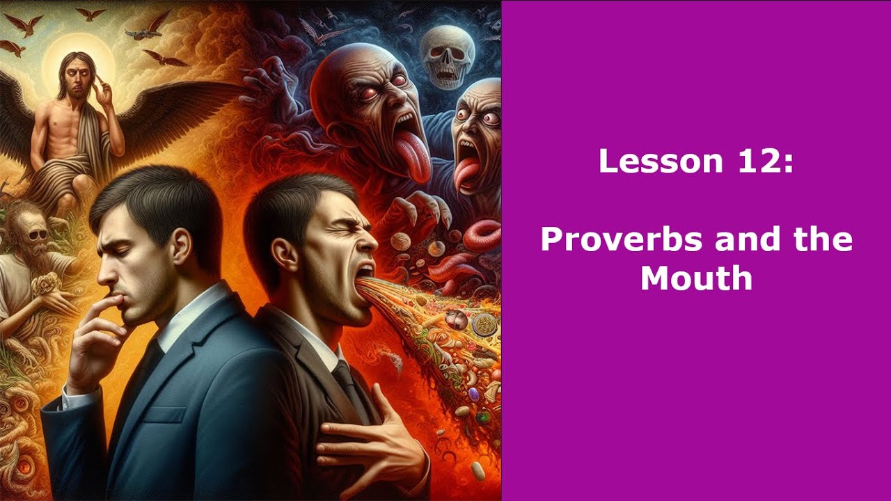 Lesson 12: Proverbs and the Mouth - YouTube