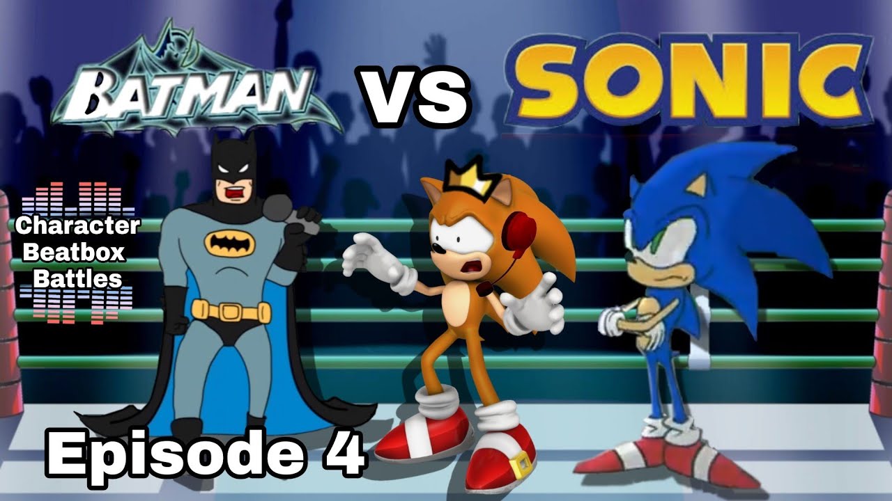 Sonic Vs Batman - Ep 4 - Character Beatbox Battles - YouTube