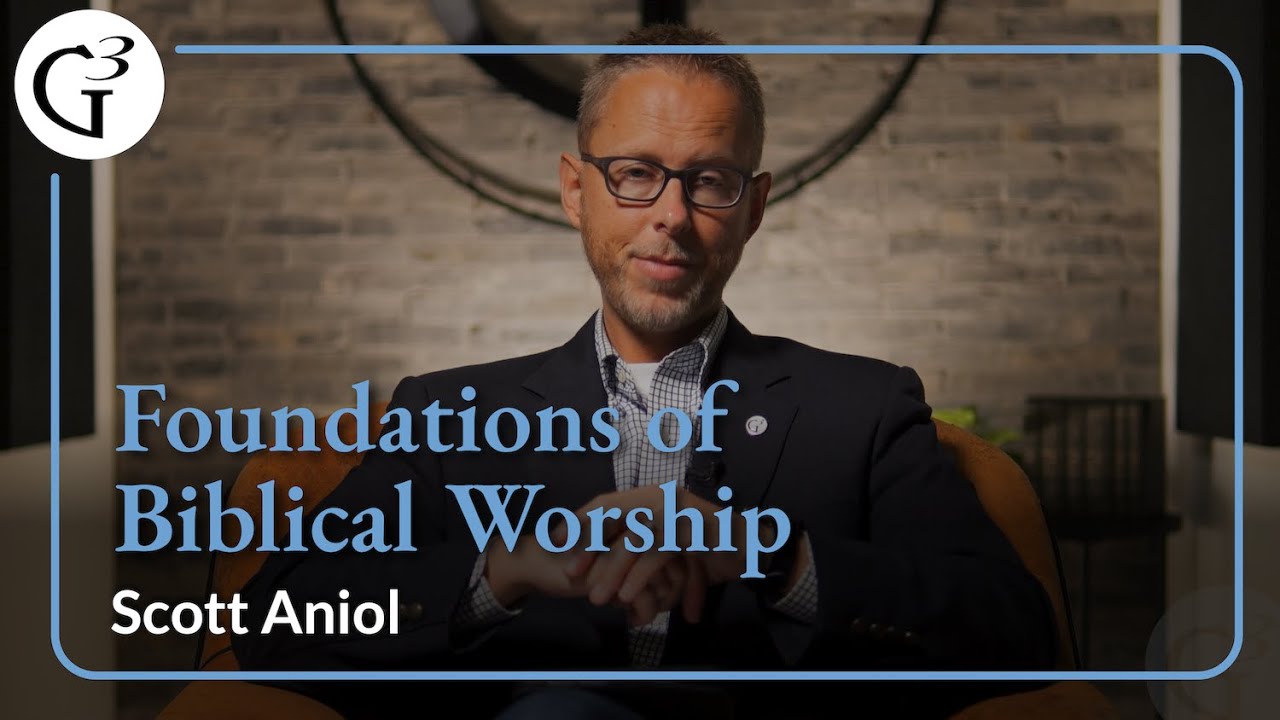 Foundations of Biblical Worship | Scott Aniol - YouTube