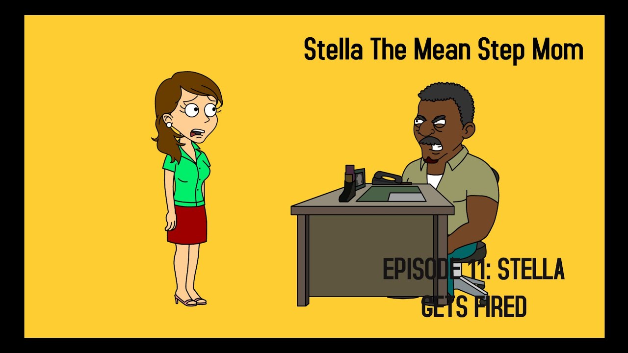 Stella The Mean Step Mom | Episode 11: Stella Gets Fired - YouTube
