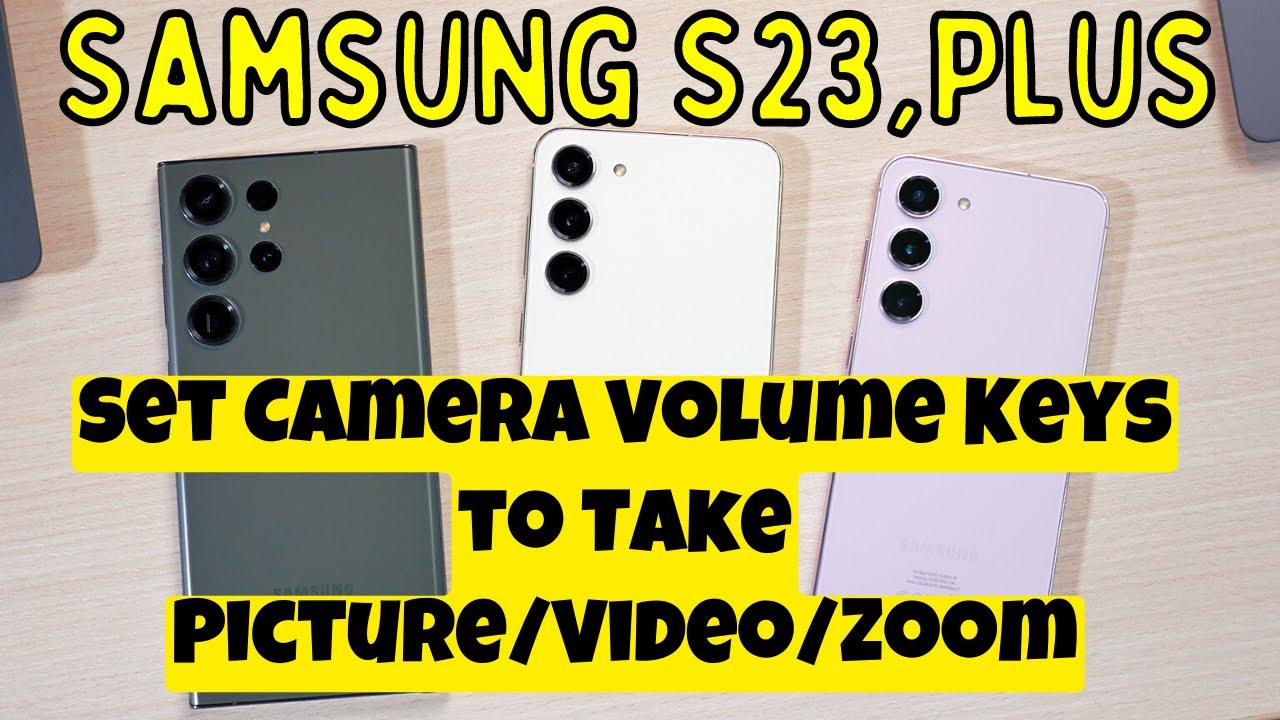 Samsung Set Camera Volume Keys to Take Picture/Video/Zoom Change Volume Samsung Galaxy S23 - YouTube