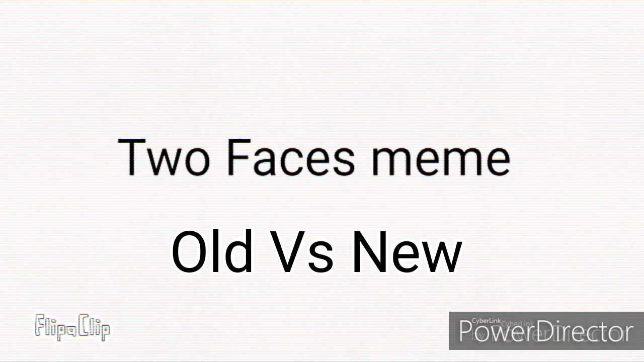 Two faces meme {Remake Vs Old} - YouTube