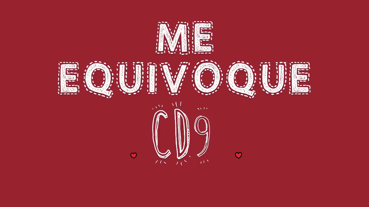 CD9 - Me equivoqué (Lyrics) - YouTube