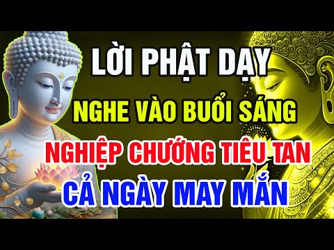 Nghe Lời Phật Dạy Vào Buổi Sáng – Nghiệp Chướng Tiêu Tan, Cả Ngày May Mắn Hanh Thông