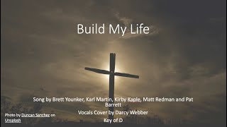 Build My Life Lyrics and Cover - Key of D Chords - Chordify