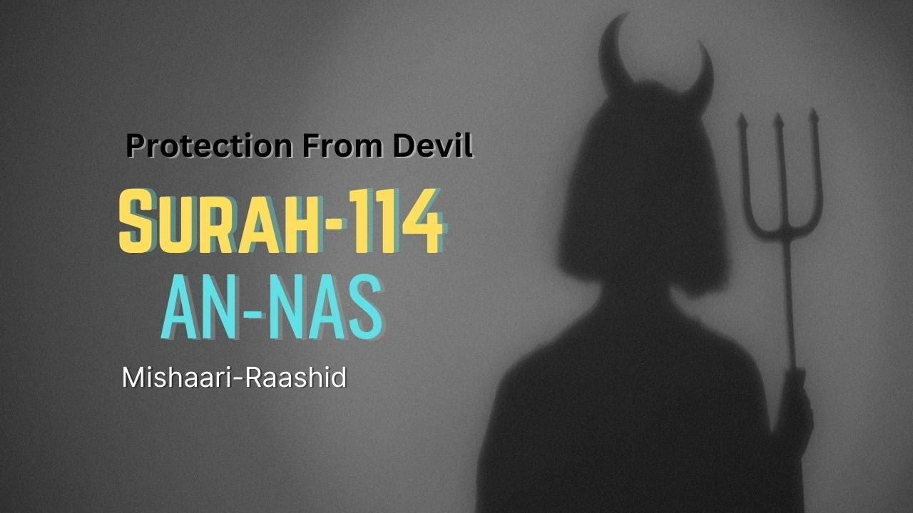 Best Quran Recitation 2023|Surah An Nas by Mishaari Raashid With ...