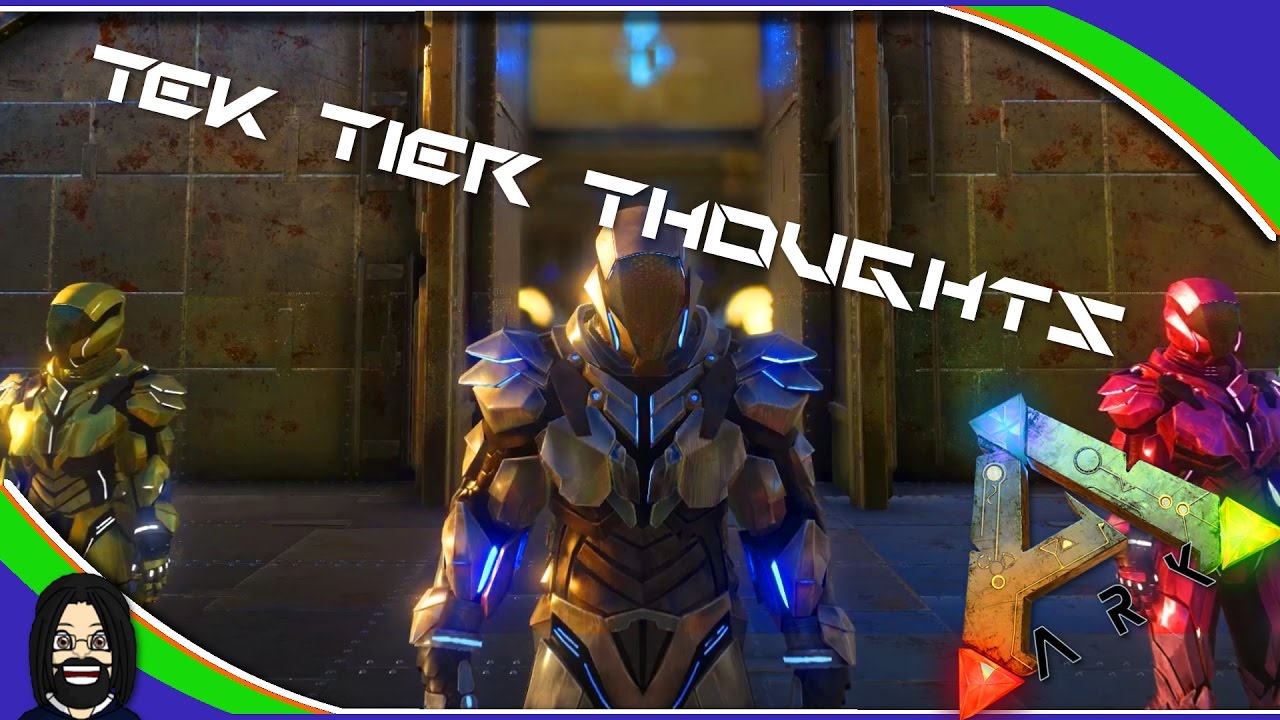 Ark Survival Evolved: Tek Tier Thoughts - YouTube