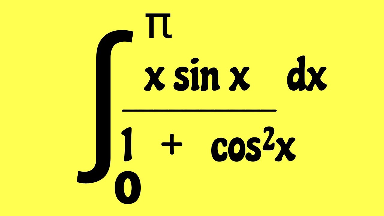 Integration of x sin x upon 1 plus cos square x from 0 to π ...