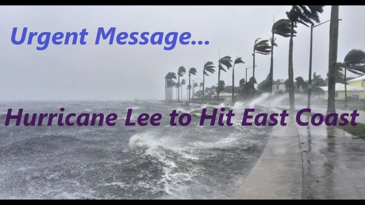 Urgent Message: Hurricane Lee to Make Landfall Prepare NOW!! # ...