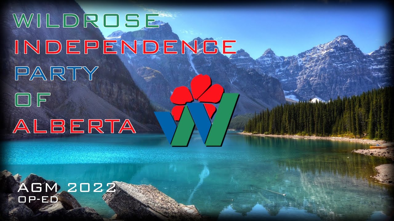 Wildrose AGM 2022 Condensed into 15 minutes OP-ED | Wildrose ...