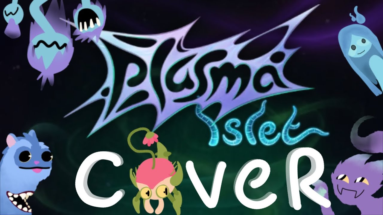 Plasma Islet | Cover - YouTube