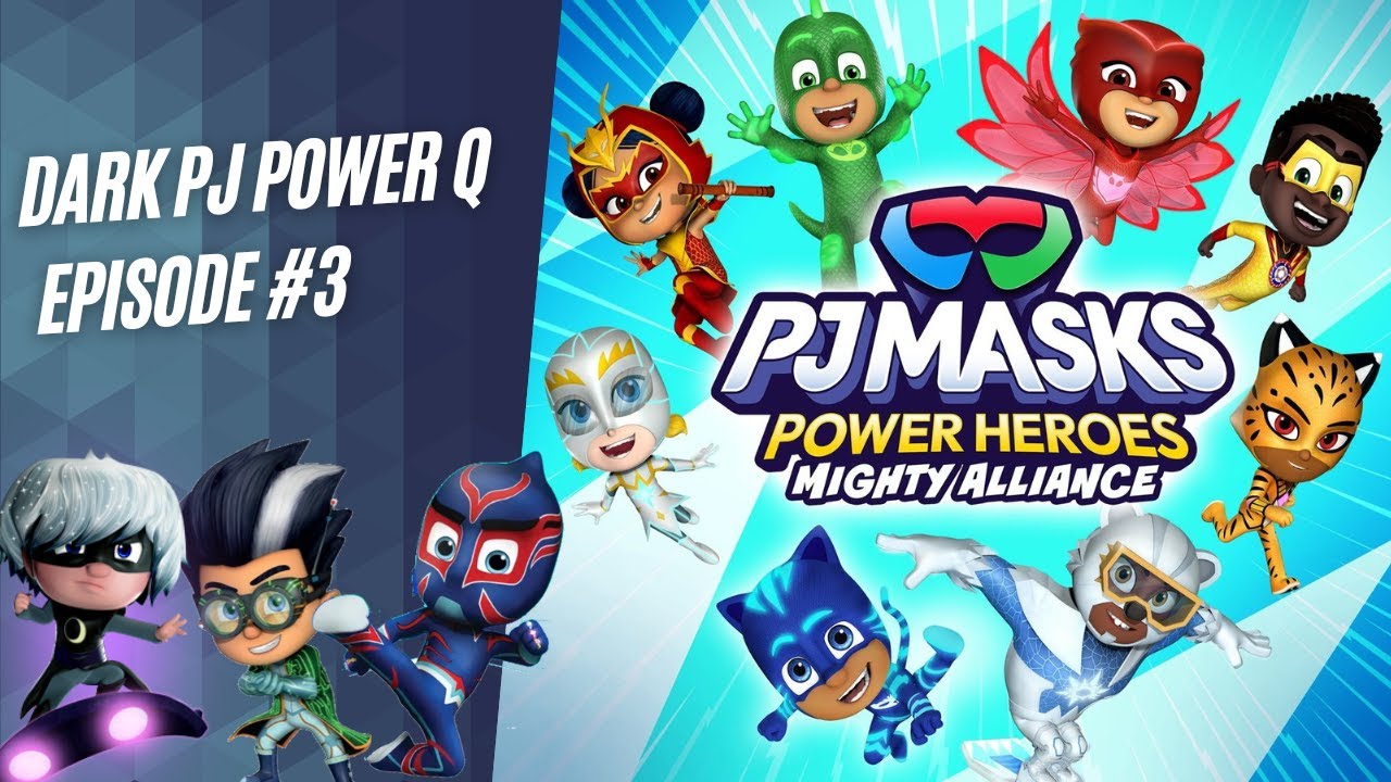🎭PJ Masks🎭 Power Heroes Mighty Alliance - Dark PJ Power Q - Episode 3 ...