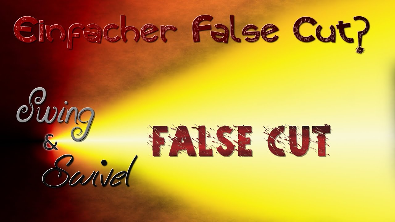 Swing False Cut & Swivel False Cut (Tutorial/Erklärung German/Deutsch ...