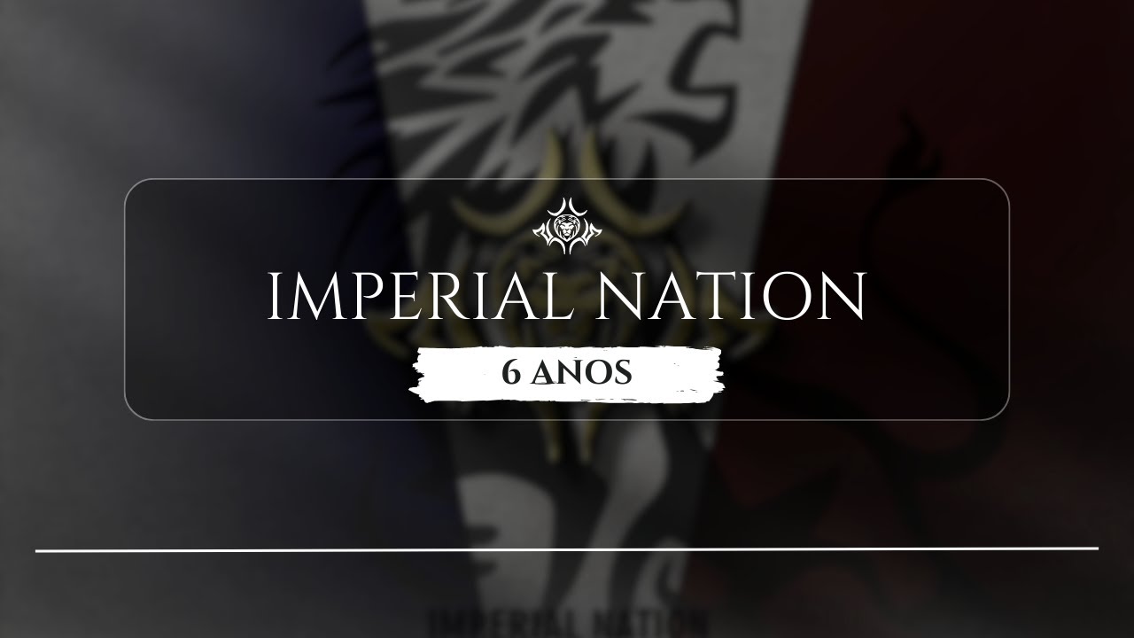IMPERIAL NATION AQ3D | 6 ANOS - YouTube
