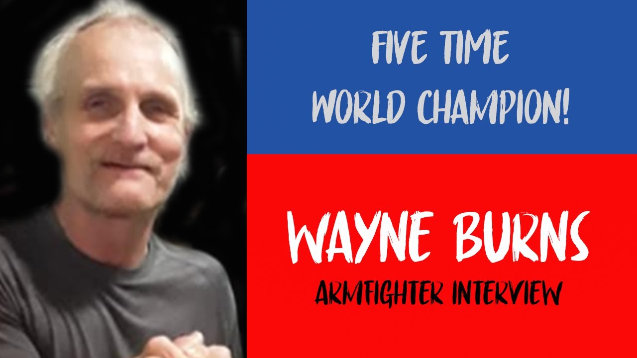 WAYNE BURNS - Armfighter Interview - YouTube