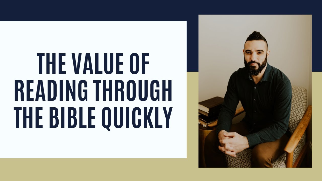 The Value of Reading Through the Bible Quickly - YouTube