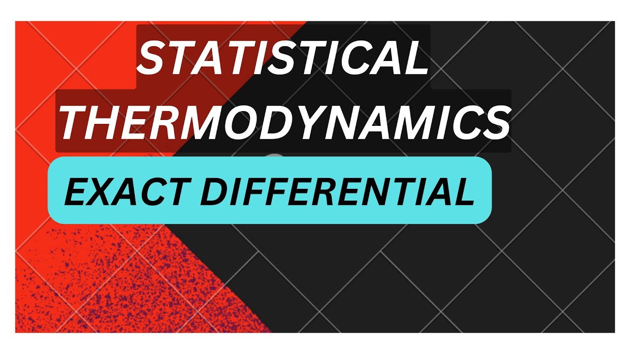 Exact Differential || Statistical Thermodynamics || Differential ...