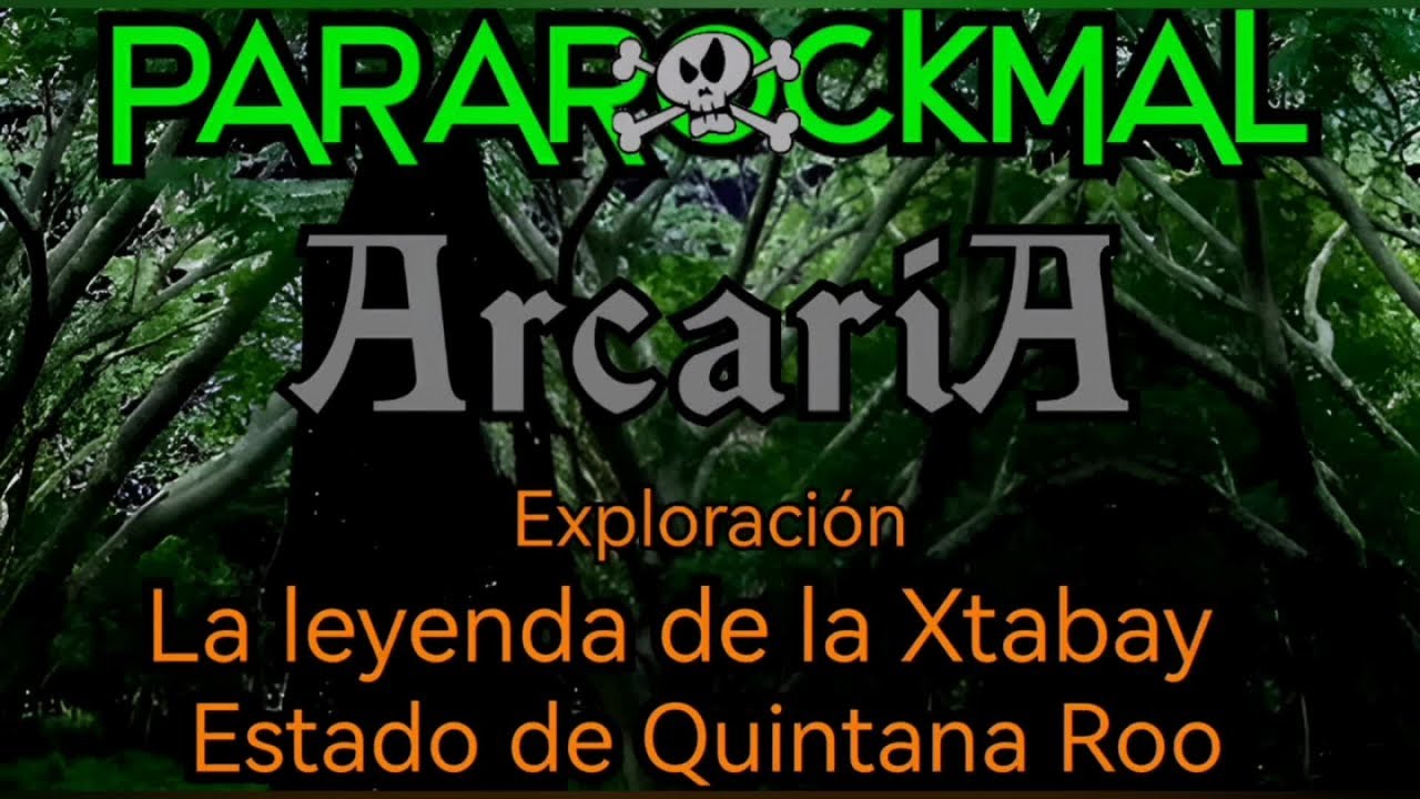 ParaRockmal - Arcaria - La Leyenda De La Xtabay ( Quintana Roo ) - YouTube