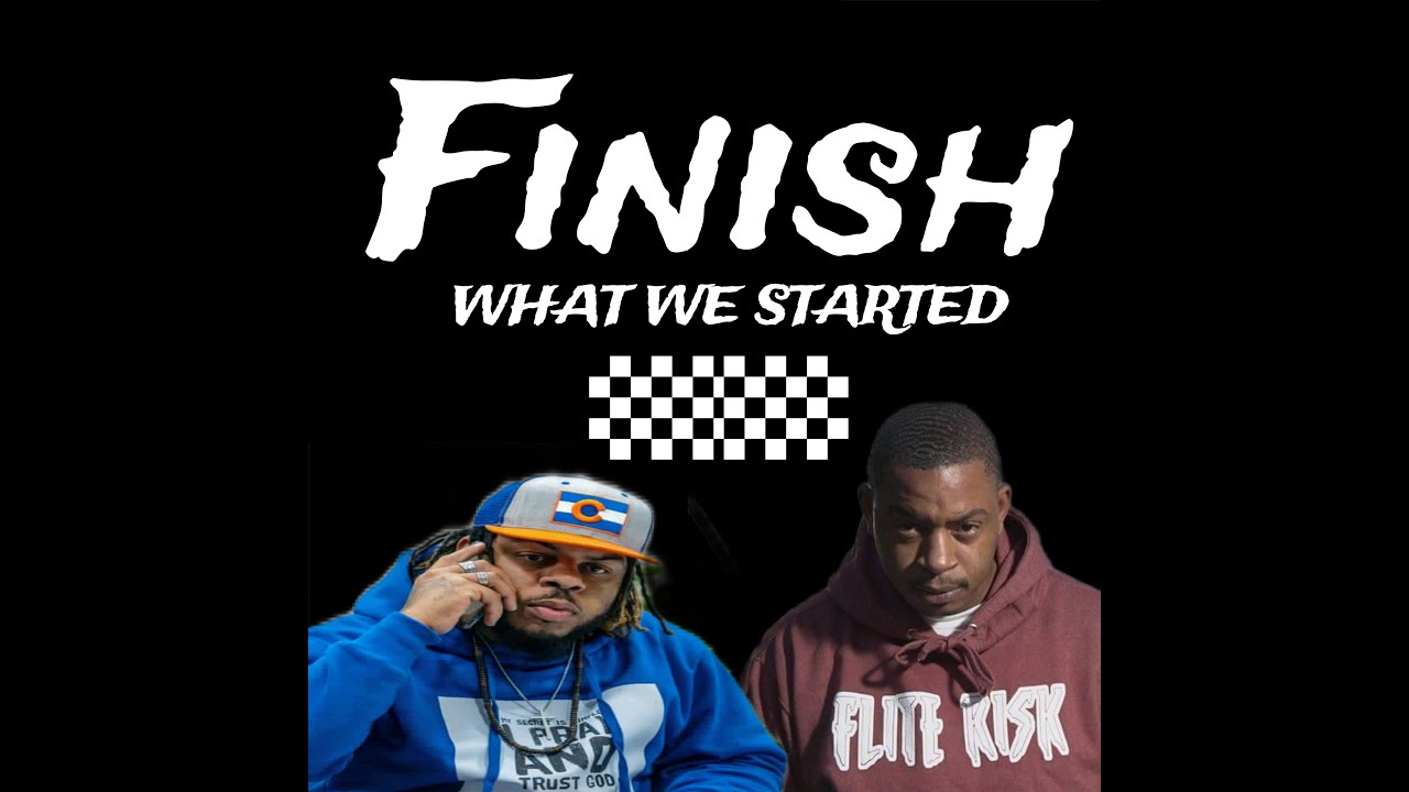 FINISH WHAT WE STARTED - YouTube