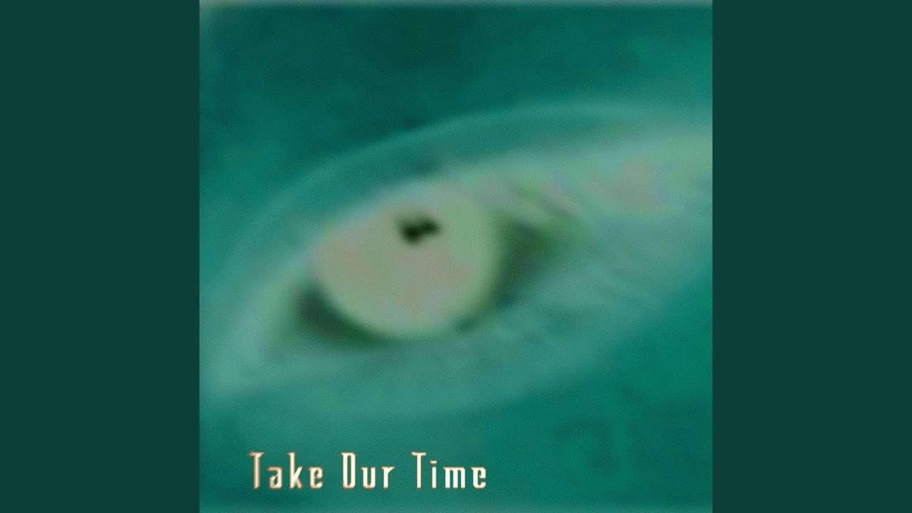 Take Our Time - YouTube