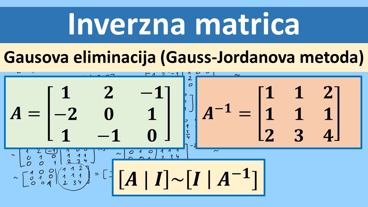 Inverzna matrica. Gausova eliminacija. (Gauss-Jordanova metoda) - YouTube