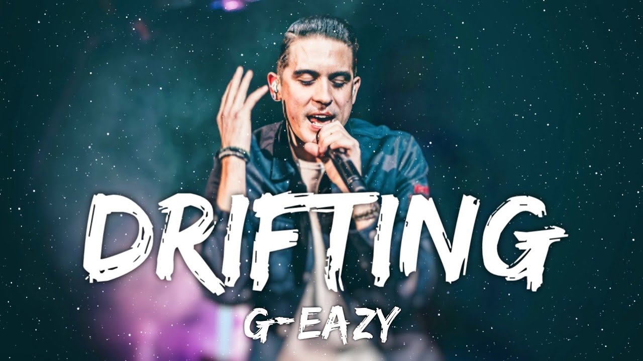 G-eazy - Drifting (Lyrics) - YouTube